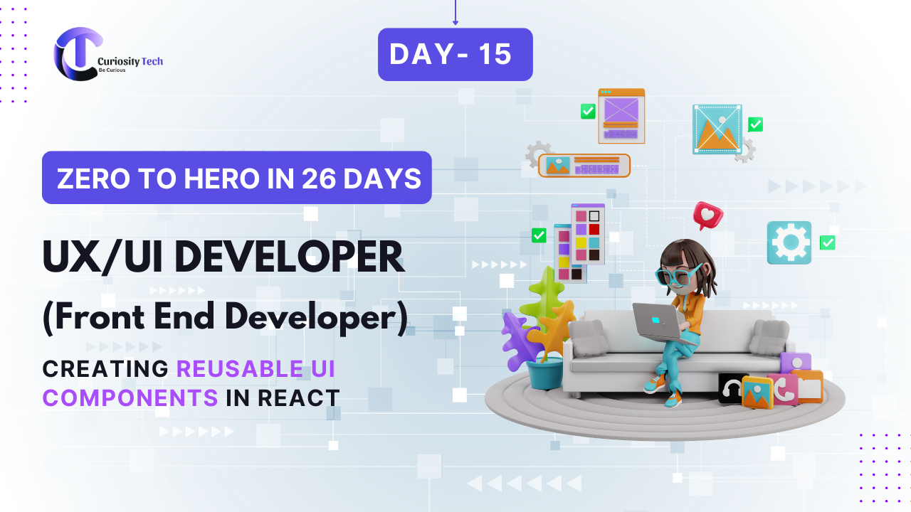 Day 16 – Creating Reusable UI Components in React - Curiosity | Blog