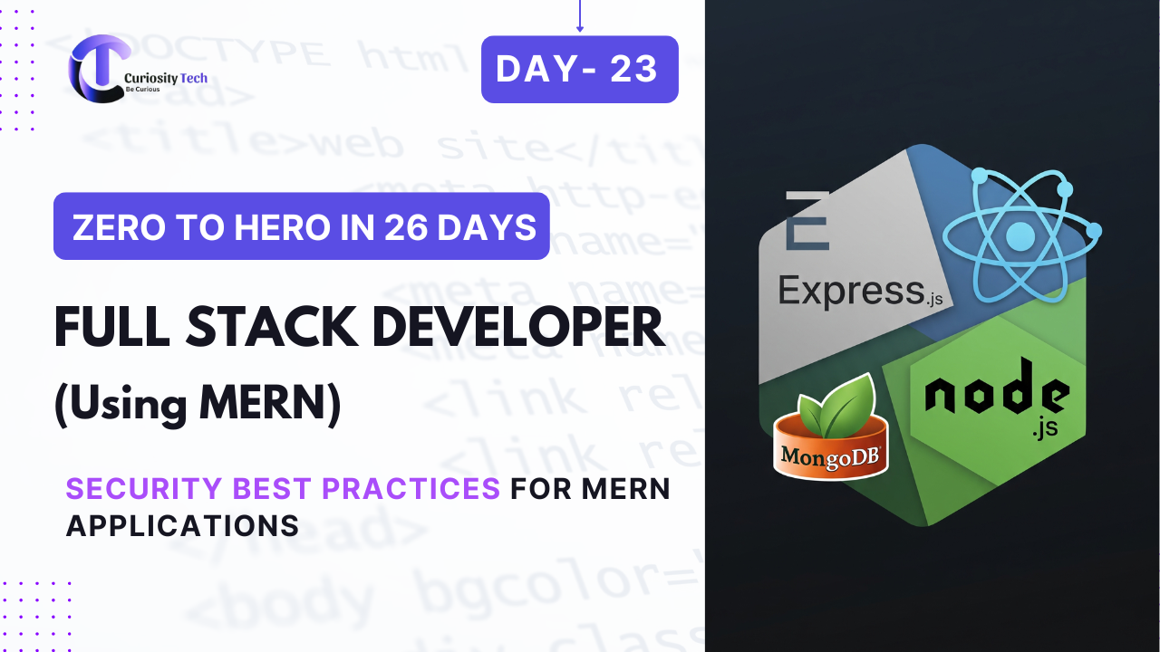Day 23 – Security Best Practices for MERN Applications - Curiosity | Blog