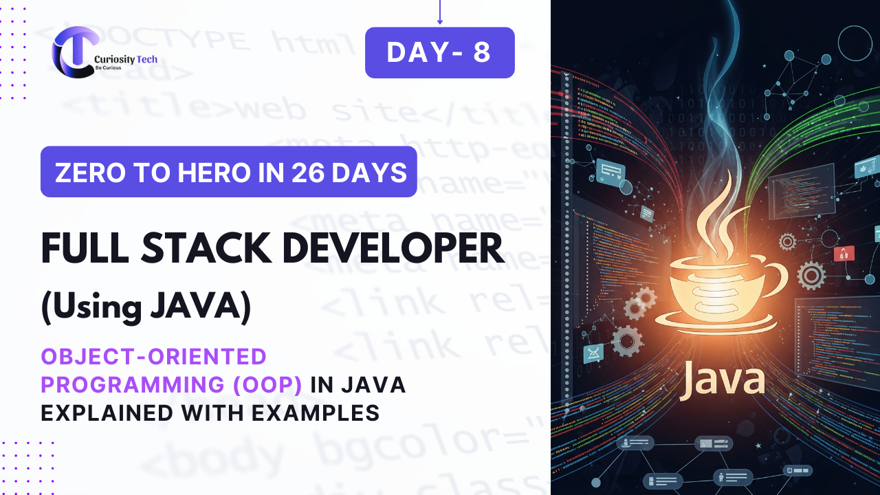 Day 8 – Object-Oriented Programming (OOP) in Java Explained with Examples - Curiosity | Blog