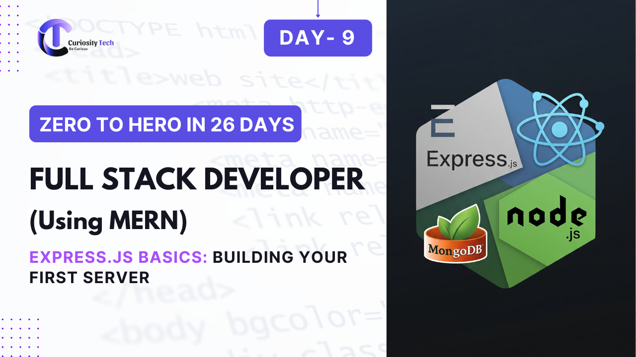 Day 9 – Express.js Basics: Building Your First Server - Curiosity | Blog
